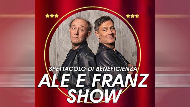 Uno spettacolo di beneficenza davvero speciale con “Ale e Franz Show ...